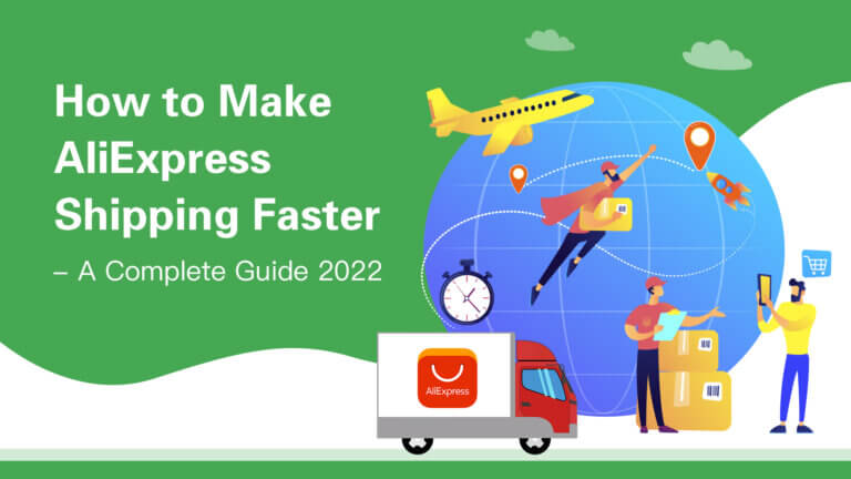 How to Fasten AliExpress Shipping Time - A Comprehensive Guide 2022
